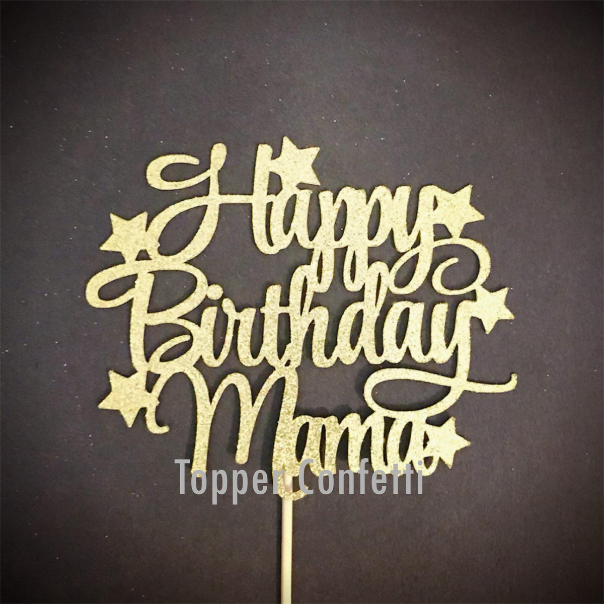 Happy Birthday Mama Cake Topper – Topper Confetti