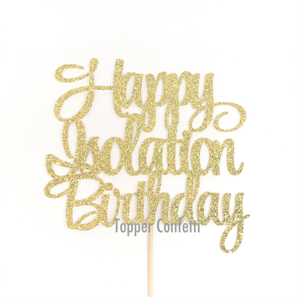 Happy Isolation Birthday Cake Topper – Topper Confetti